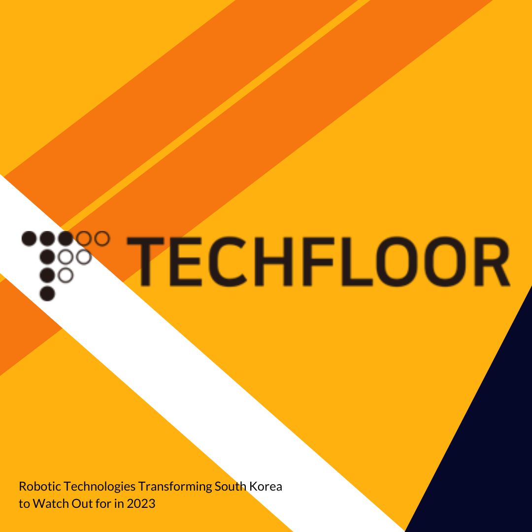 Robotic Technologies Transforming South Korea to Watch Out for in 2023 - Storm4
